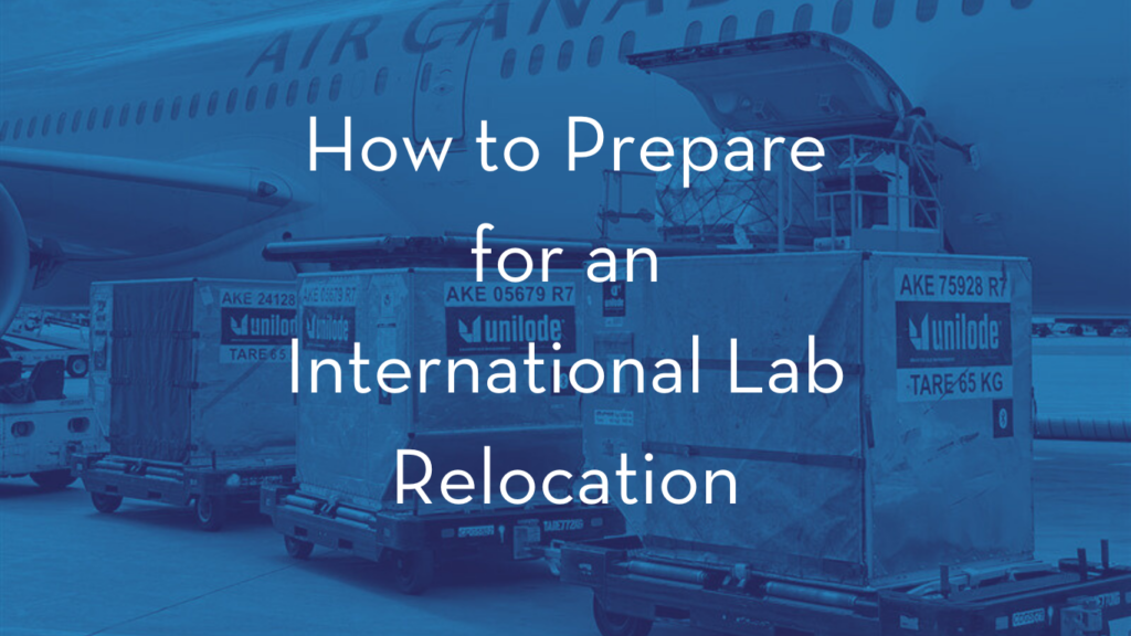How To Prepare For An Lab Relocation : International Edition | Blog